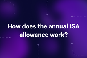 How Does the Annual ISA Allowance Work? | Plum